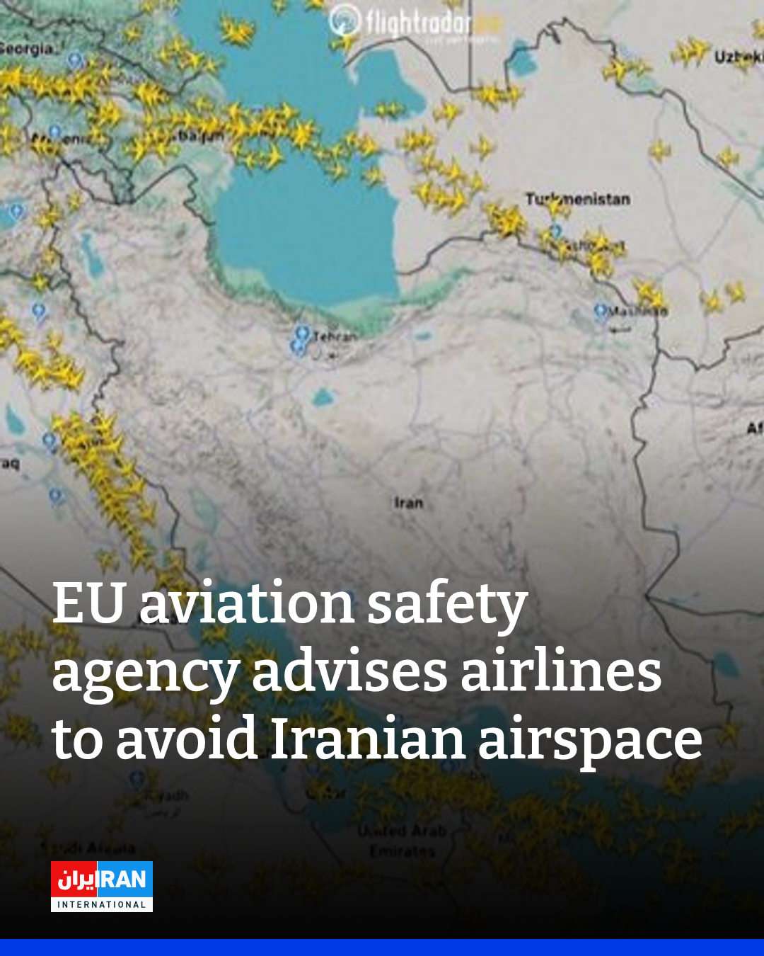 EU aviation safety agency advises airlines to avoid Iranian airspace ...